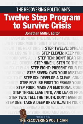 The Recovering Politician's Twelve Step Program to Survive Crisis by ...