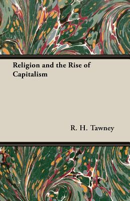 Religion and the Rise of Capitalism by R.H. Tawney | Goodreads