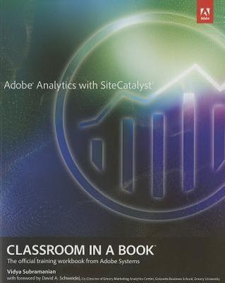 Adobe Analytics With SiteCatalyst Classroom in a Book by Adobe Creative ...