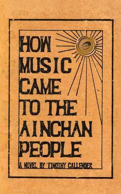 How Music Came to the Ainchan People by Timothy Callender | Goodreads