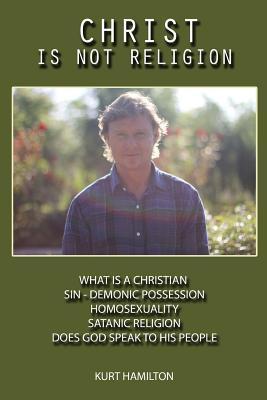 Christ Is Not Religion: Homosexuality - What Is a Christian - Sin - Demonic Possession - Satanic ...