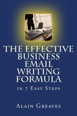 The Effective Business Email Writing Formula in 7 Easy Steps: How YOU ...