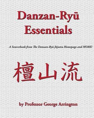 Danzan-Ryu Essentials: A Sourcebook from The Danzan-Ryu Jujutsu ...
