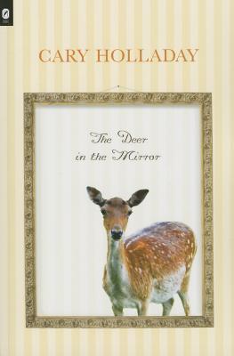 The Deer in the Mirror by Cary C. Holladay | Goodreads