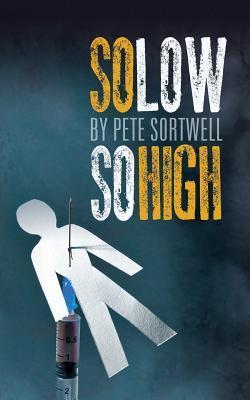 So Low So High by Pete Sortwell | Goodreads