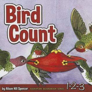 Bird Count (Adventure Boardbook Series) by Alison Spencer | Goodreads