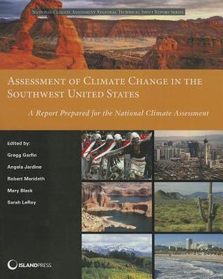Assessment of Climate Change in the Southwest United States: A Report ...