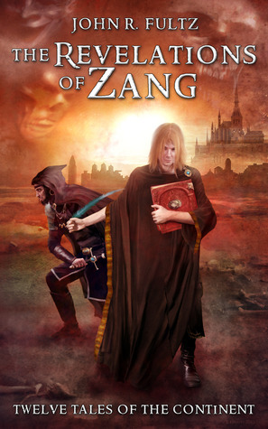 The Revelations of Zang by John R. Fultz | Goodreads