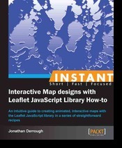 Instant Interactive Map designs with Leaflet JavaScript Library How-to by Jonathan Derrough ...