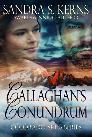 Callaghan's Conundrum (Colorado Skies, #3) by Sandra S. Kerns | Goodreads