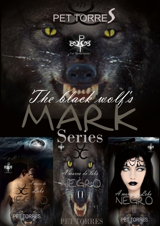 The Black Wolf's Mark Series by Pet Torres | Goodreads