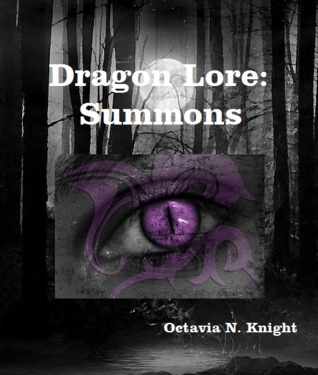 Dragon Lore: Summons, #1 by Octavia N. Knight | Goodreads