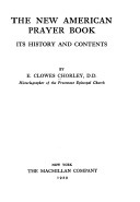 The New American Prayer Book: Its History and Contents by E. Clowes ...