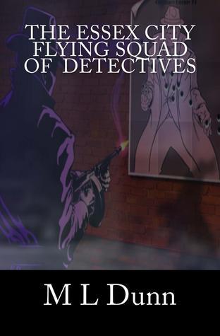 The Transylvania Flying Squad Of Detectives by M.L. Dunn | Goodreads