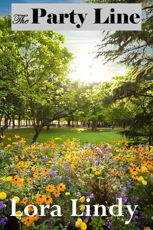 The Party Line by Lora Lindy | Goodreads