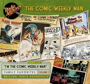 The Comic Weekly Man by Various | Goodreads