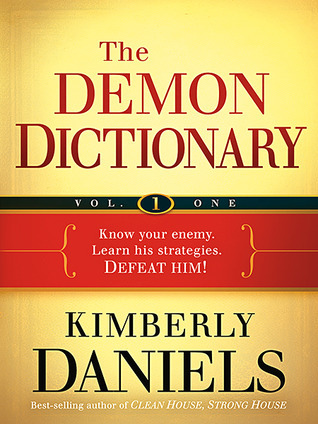 The Demon Dictionary Volume 1: Know Your Enemy. Learn His Strategies ...