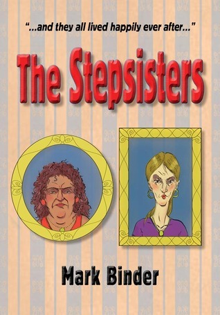 The Stepsisters by Mark Binder | Goodreads