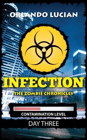 Infection (The Zombie Chronicles #3) by Orlando Lucian Dinu | Goodreads