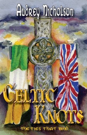 Celtic Knots: The Ties That Bind by Audrey Nicholson | Goodreads