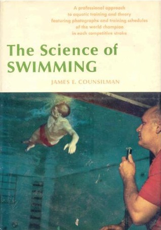 The Science of Swimming by James E. Counsilman | Goodreads