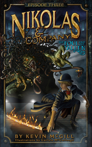 The Foul and The Fallen (Nikolas and Company, #3) by Kevin McGill ...