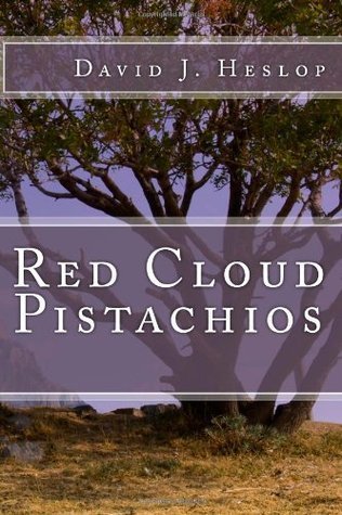Red Cloud Pistachios by David J. Heslop | Goodreads
