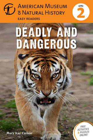 Deadly and Dangerous by Mary Kay Carson | Goodreads