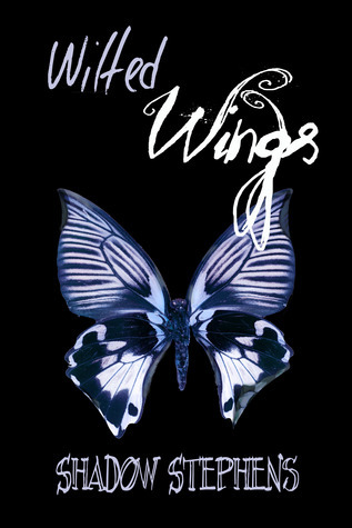 Wilted Wings by Shadow Stephens | Goodreads
