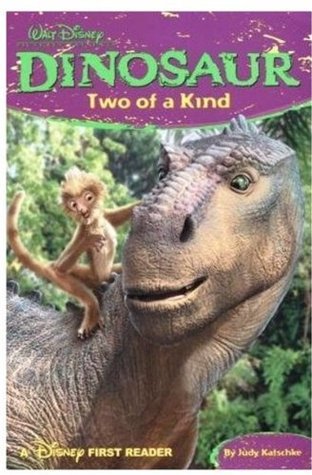 Dinosaur: Two of a Kind (A Disney First Reader) by Judy Katschke ...