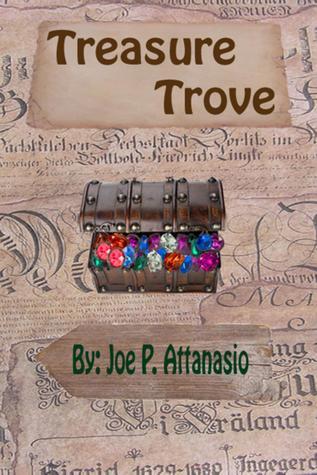Treasure Trove by Joe P. Attanasio | Goodreads