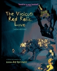 The Vicious Red Relic, Love: A Fabulist Memoir by Anna Joy Springer | Goodreads