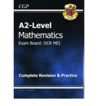 Mathematics: A2-Level: Exam Board: OCR MEI: Complete Revision ...