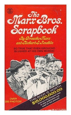The Marx Brothers Scrapbook by Groucho Marx | Goodreads