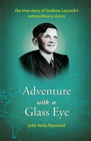 Adventure with a Glass Eye: the true story of Graham Laycock's ...