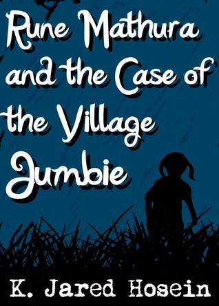 Rune Mathura and the Case of the Village Jumbie by Kevin Jared Hosein ...