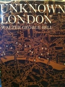 Unknown London by Walter George Bell | Goodreads