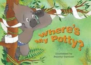 Where's My Potty? by Felicity Gardner | Goodreads