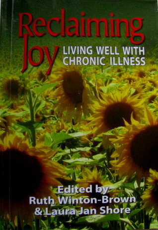 Reclaiming Joy: Living Well With Chronic Illness by Ruth Winton-Brown ...