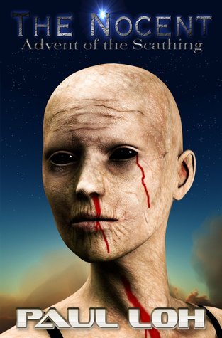 Advent of the Scathing (The Nocent, #2) by Paul Loh | Goodreads