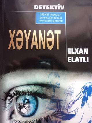 Xəyanət by Elxan Elatlı | Goodreads