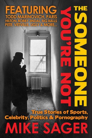 The Someone You're Not: True Stories of Sports, Celebrity, Politics ...