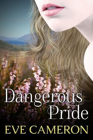 Dangerous Pride by Eve Cameron | Goodreads