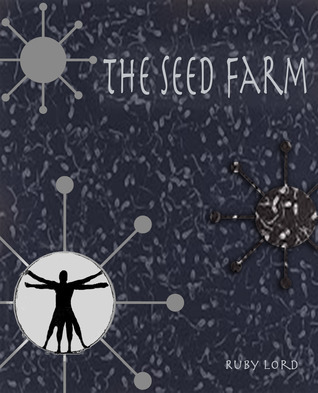 The Seed Farm by Ruby Lord | Goodreads