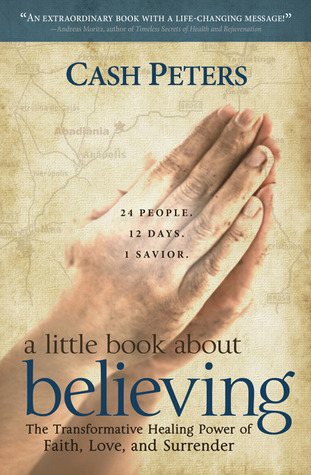 a little book about believing: The Transformative Healing Power of ...