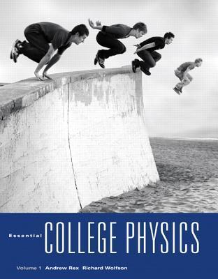 Essential College Physics, Volume 1 by Andrew Rex | Goodreads