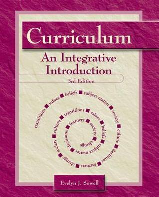 Curriculum: An Integrative Introduction by Evelyn J. Sowell | Goodreads