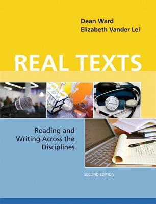 Real Texts: Reading and Writing Across the Disciplines by Dean Ward ...
