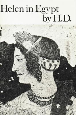 Helen in Egypt: Poetry by H.D. | Goodreads