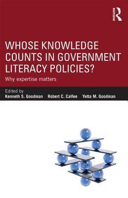 Whose Knowledge Counts in Government Literacy Policies? by Kenneth M ...